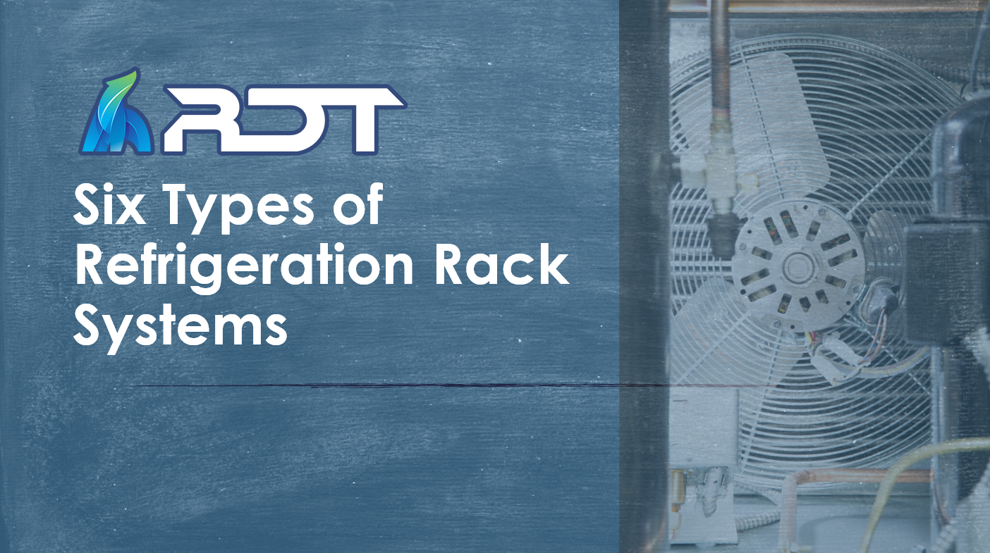 A Brief Look at the Six Types of Standard Refrigeration Rack Systems